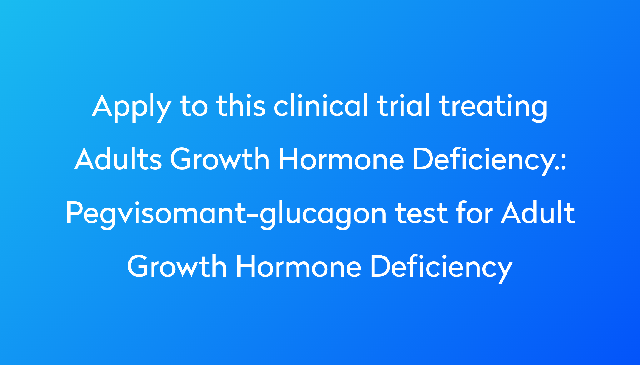 Pegvisomant Glucagon Test For Adult Growth Hormone Deficiency Clinical